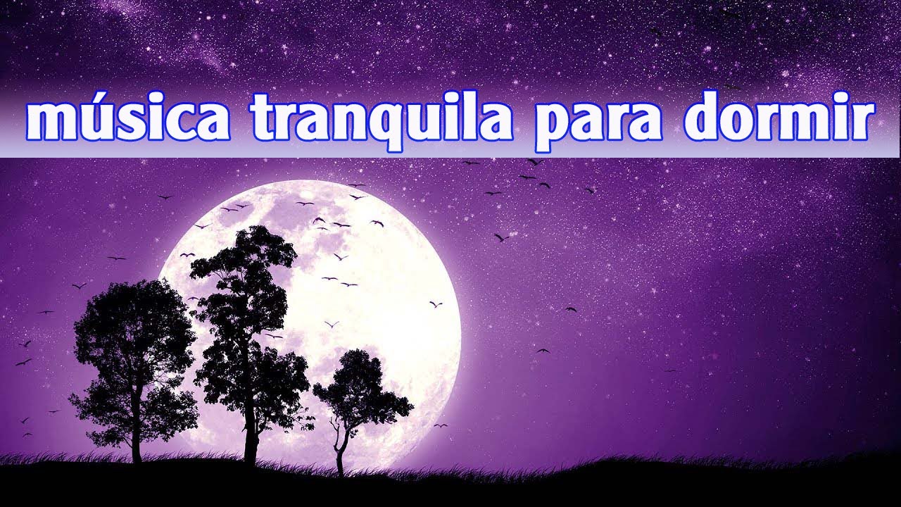 Musica Tranquila para Dormir Relajarse y Aliviar el Estrés, Música de ...