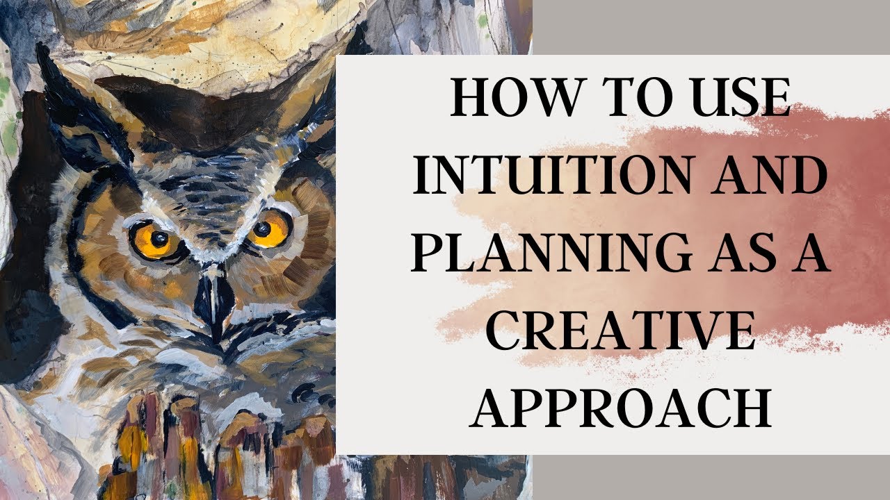 How to use Intuition and Planning as a Creative Approach. - YouTube