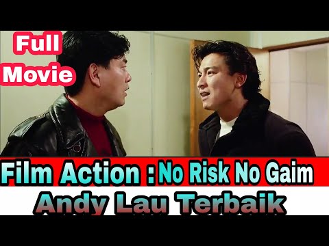 Film Andy Lau | No Risk No Gain Subtittle Indonesia | IQ10 Done