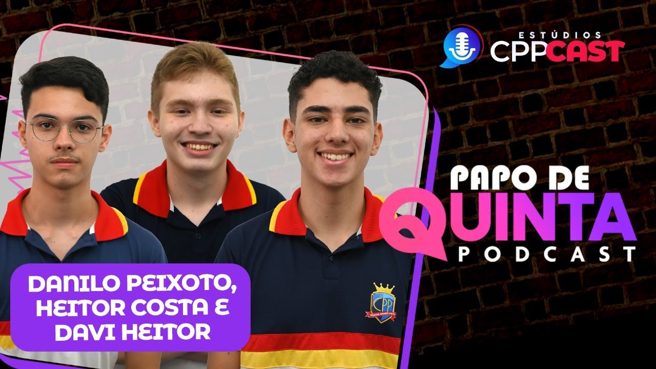 DANILO PEIXOTO, HEITOR FEITOSA E DAVI HEITOR - PAPO DE QUINTA - #T4E09 - YouTube