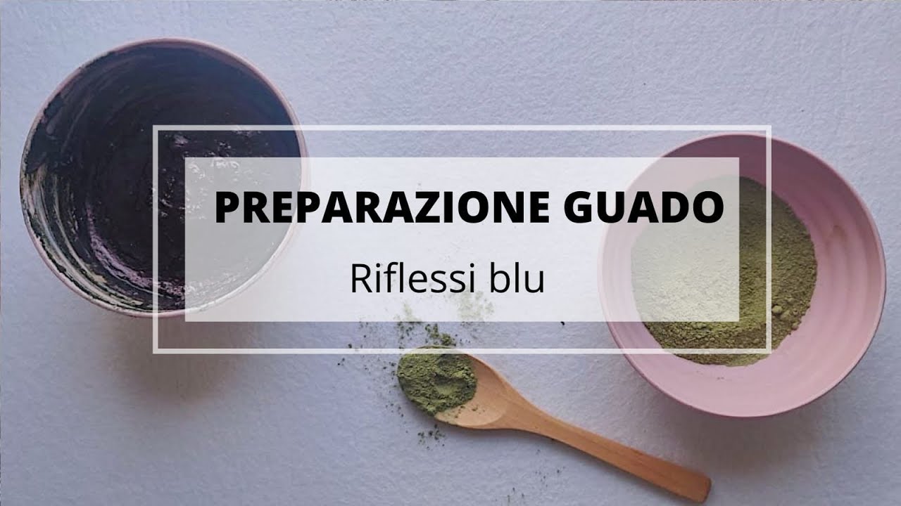 Preparazione GUADO - come ottenere i RIFLESSI BLU! #haircare # ...