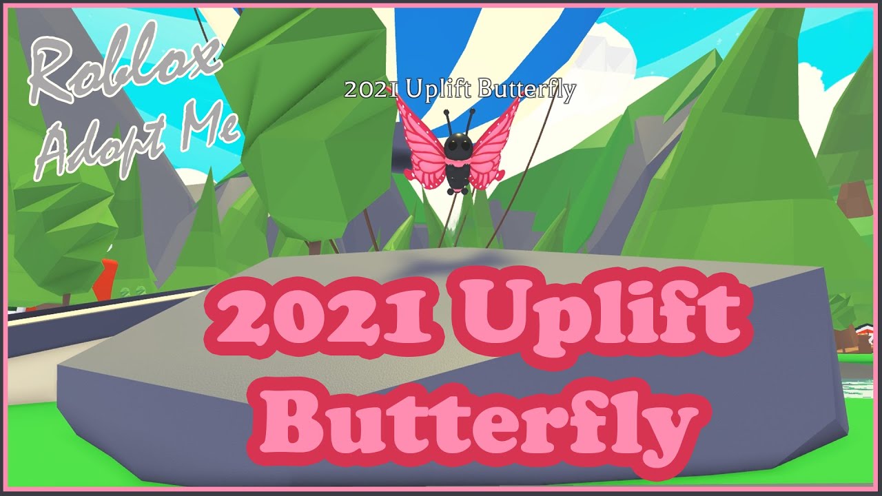 I Am The 2021 Uplift Butterfly and I Don't Need Robux in Adopt Me ...