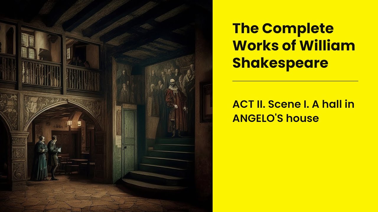 MEASURE FOR MEASURE «ACT II. Scene I. A hall in ANGELO'S house» by ...