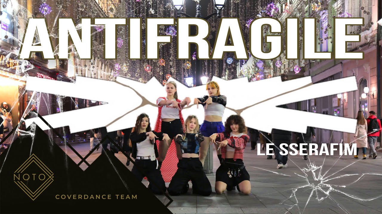 [K-POP IN PUBLIC] LE SSERAFIM - 'ANTIFRAGILE' | Dance cover by NOTOX ...