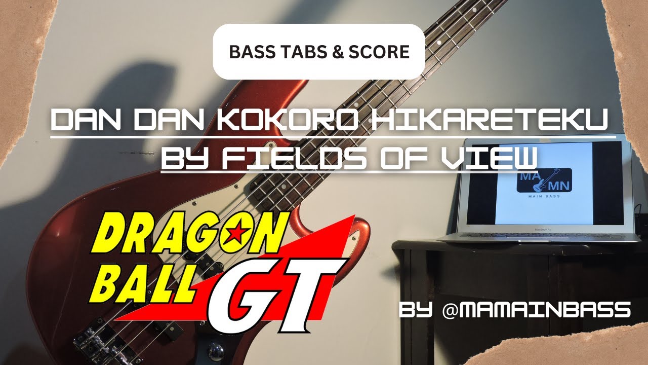 Dan Dan Kokoro Hikareteku Fields Of View (Dragon Ball GT OST) Bass Tab ...