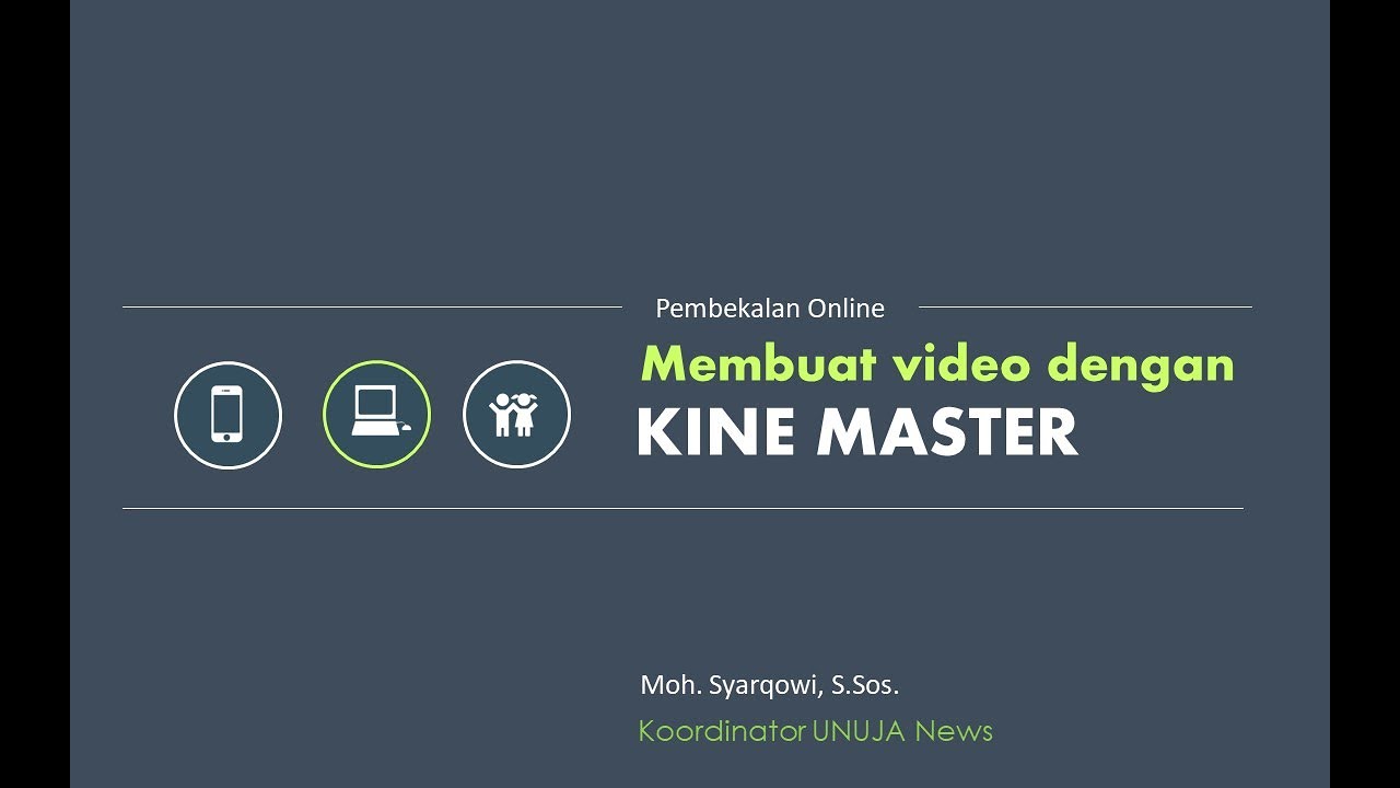 Pembekalan Online Membuat Video Dokumenter dengan Aplikasi Kine Master ...