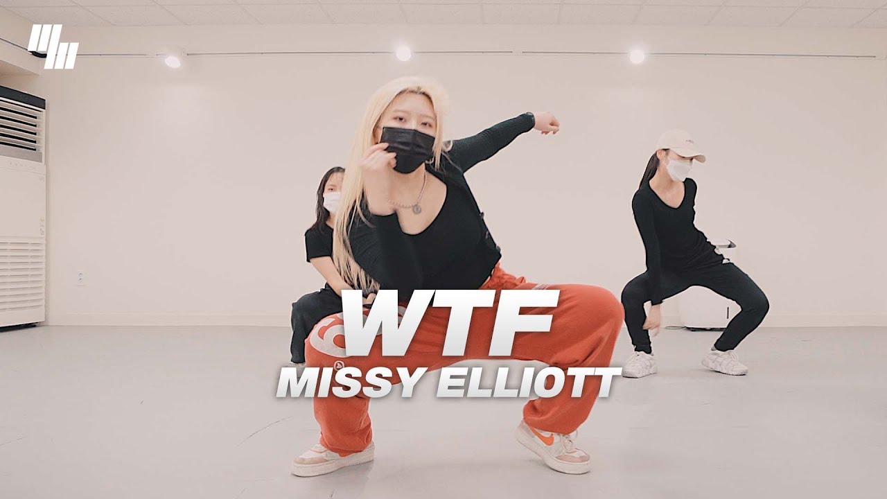 WTF - Missy Elliott Dance | Choreography by 이예은 YE-EUN | LJ DANCE ...