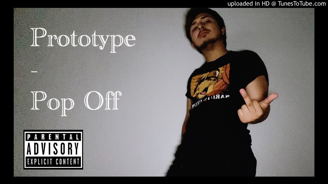 Prototype - Pop Off - YouTube