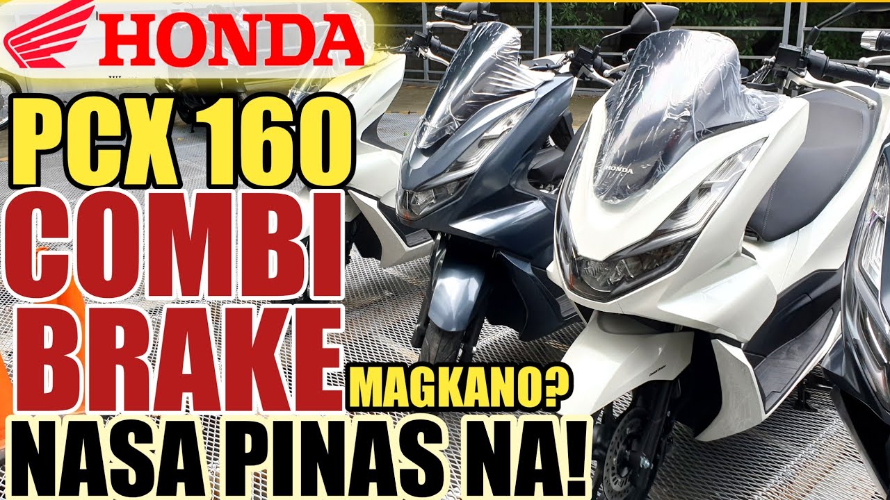 PCX 160 COMBI BRAKE NASA PINAS NA | HONDA MOTORCYCLE PCX 160 - YouTube