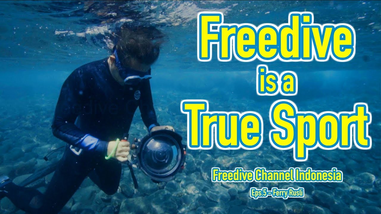 Freedive is a True Sport - Ferry Rusli | Freedive Channel Indonesia ...
