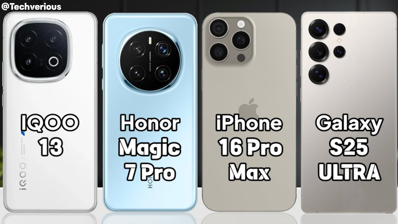 IQOO 13 Vs Honor Magic 7 Pro Vs iPhone 16 Pro Max Vs Samsung Galaxy S25 ...