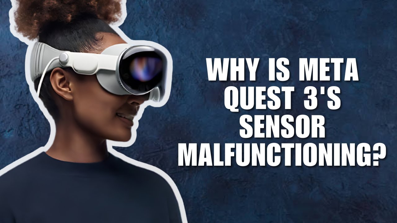Why is Meta Quest 3's Sensor Malfunctioning? - YouTube