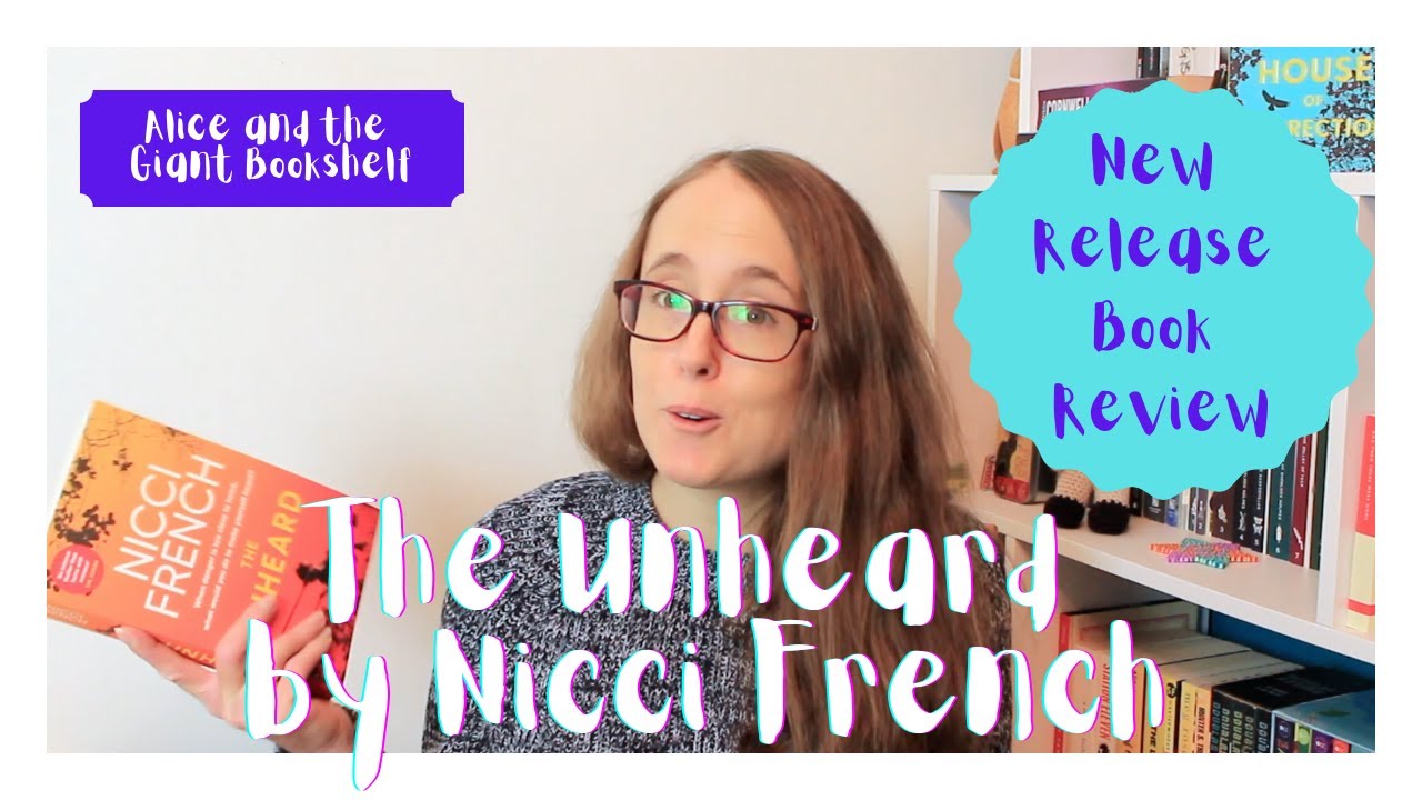 Recent Release Book Review: The Unheard by Nicci French | Spoiler Free ...