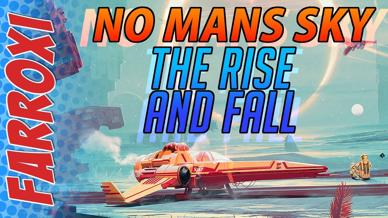 The Rise and Fall of No Man's Sky - YouTube