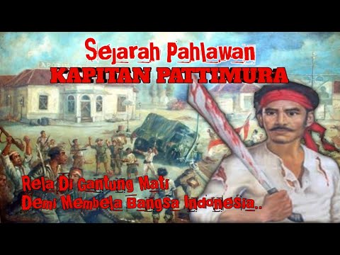 Sejarah Pahlawan KAPITAN PATTIMURA, Sejarah Perang Pattimura Melawan ...