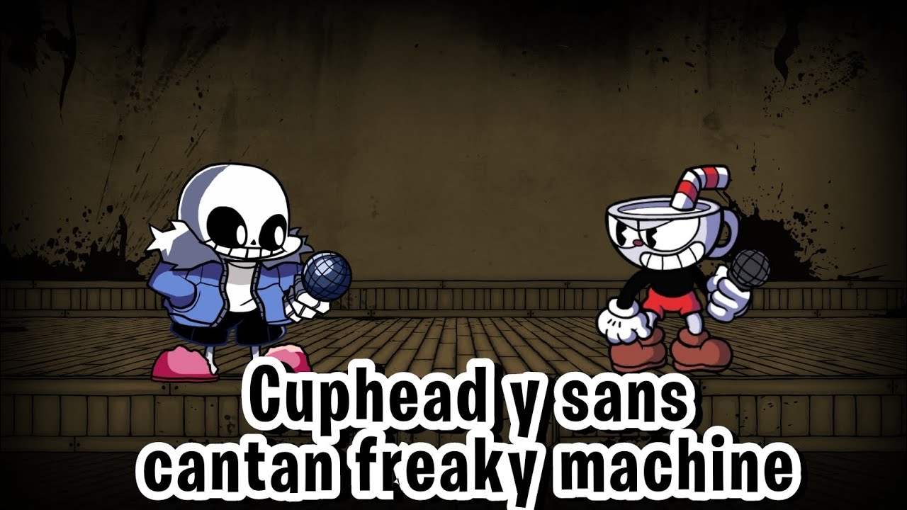 Mi primer cover de fnf: Freaky machine pero Sans y cuphead lo cantan ...