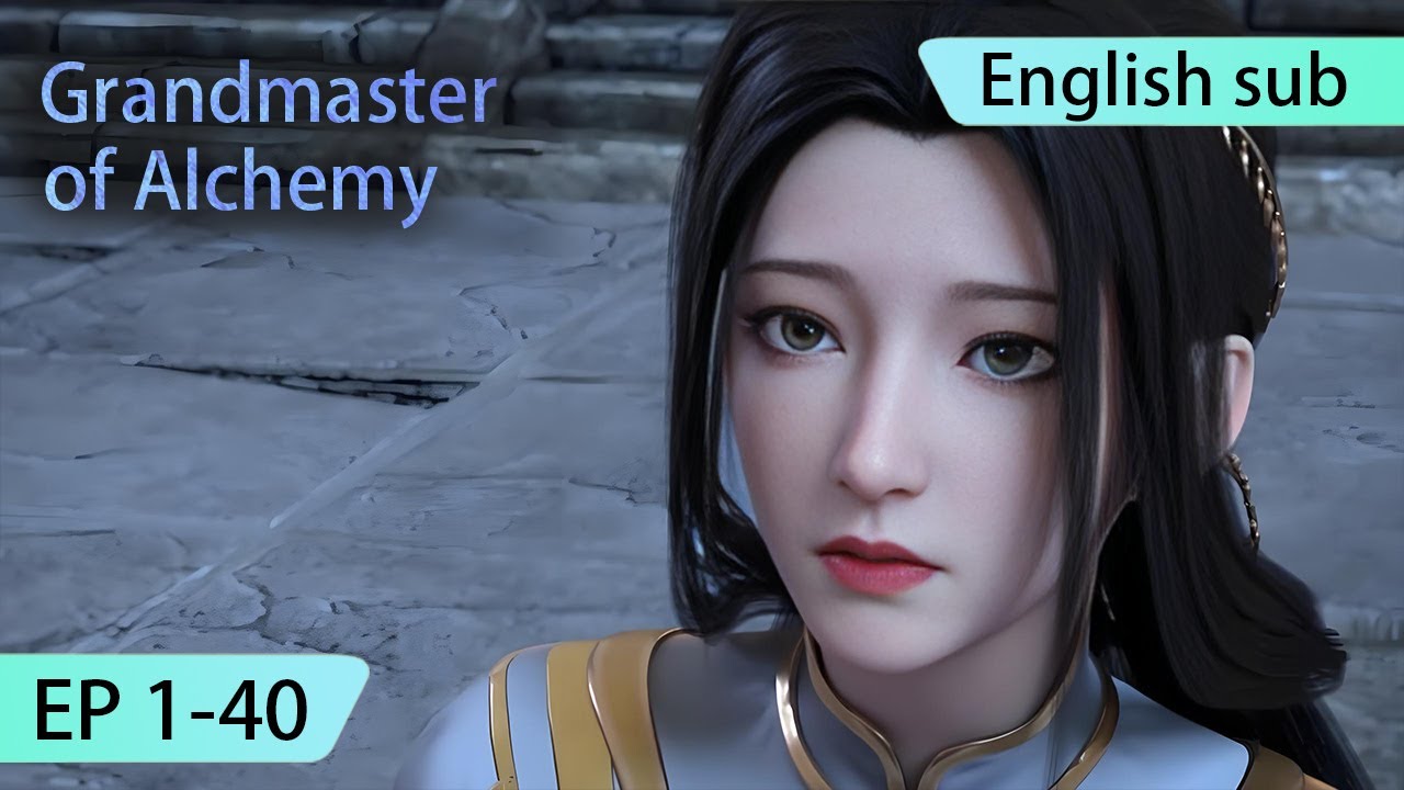 ENG SUB | Grandmaster of Alchemy [EP1-40] full episode english highlights - YouTube