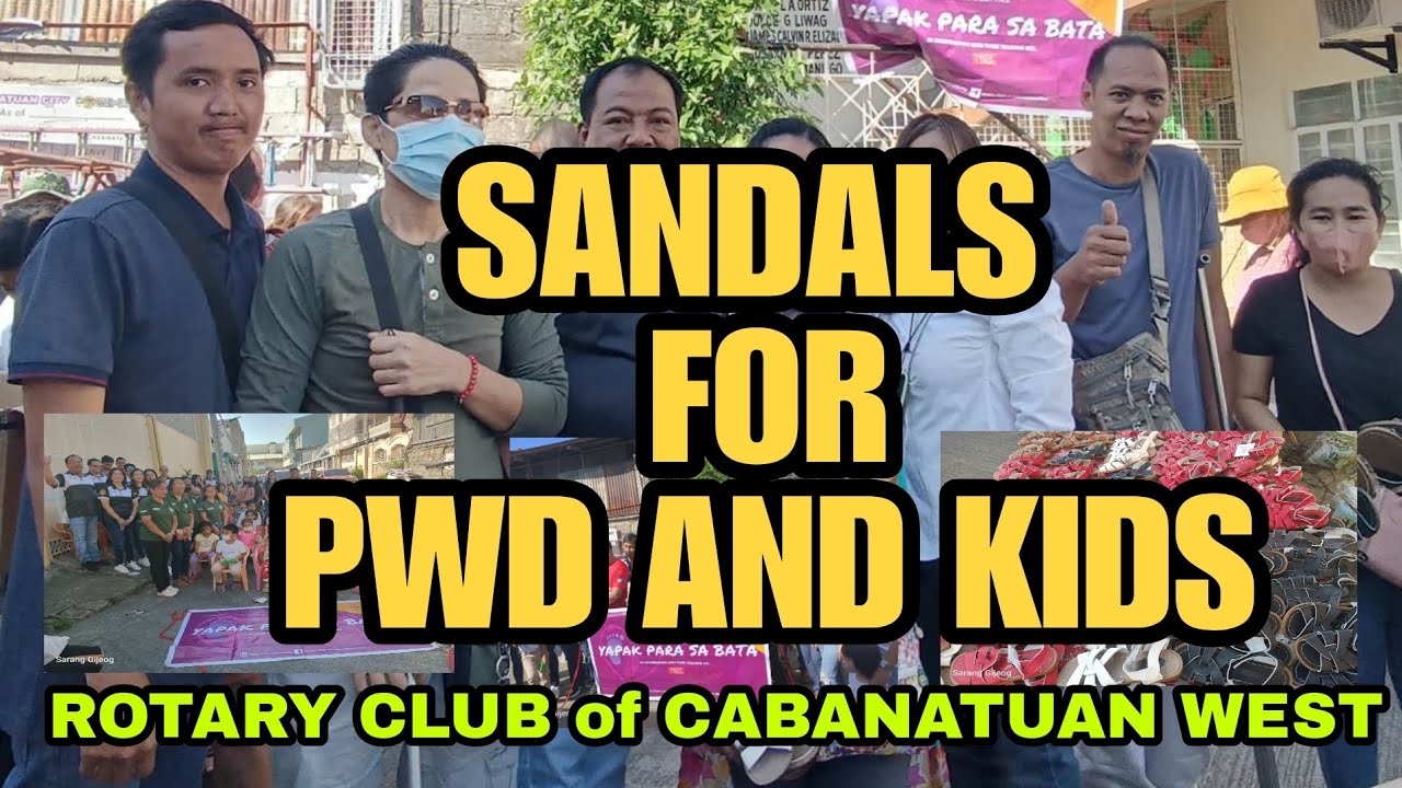 SANDALS FOR PWD & KIDS || SPONSORED BY ROTARY CLUB OF CABANATUAN WEST ...