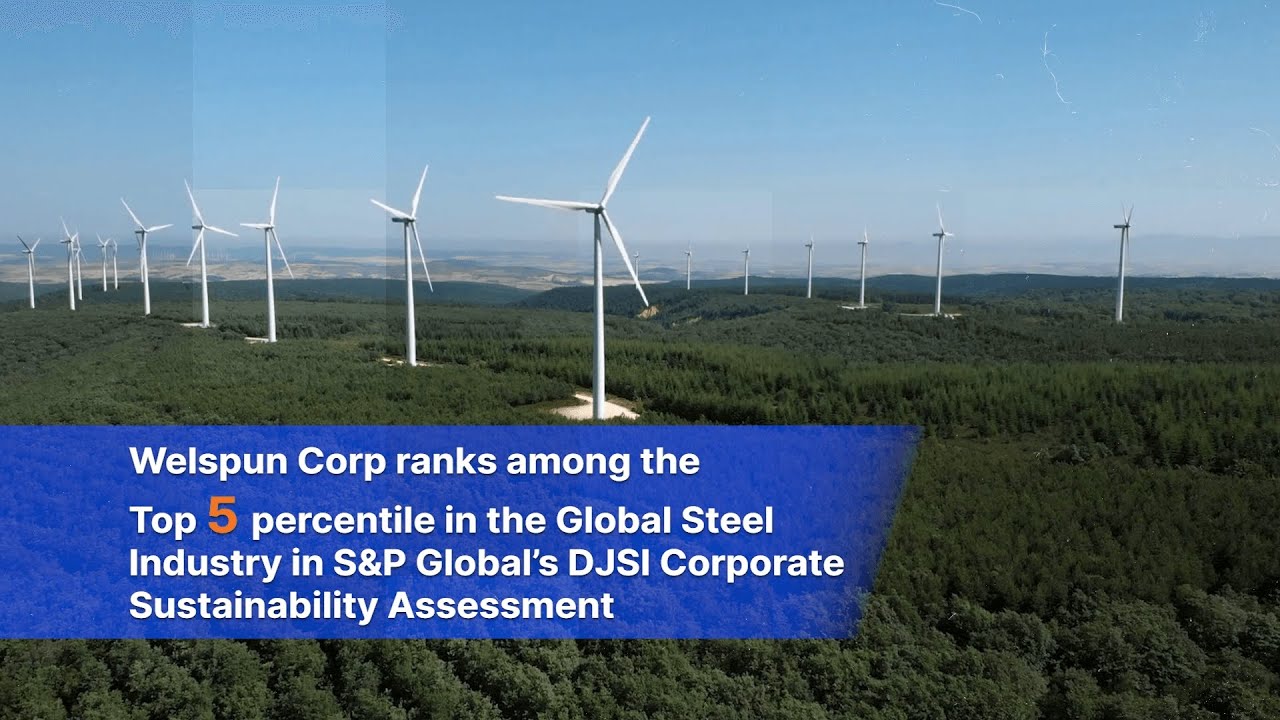 Welspun Corp ranks in the Top 5 percentile in S&P Global's DJSI ...