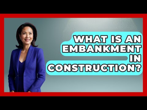 What Is Embankment In Civil Engineering