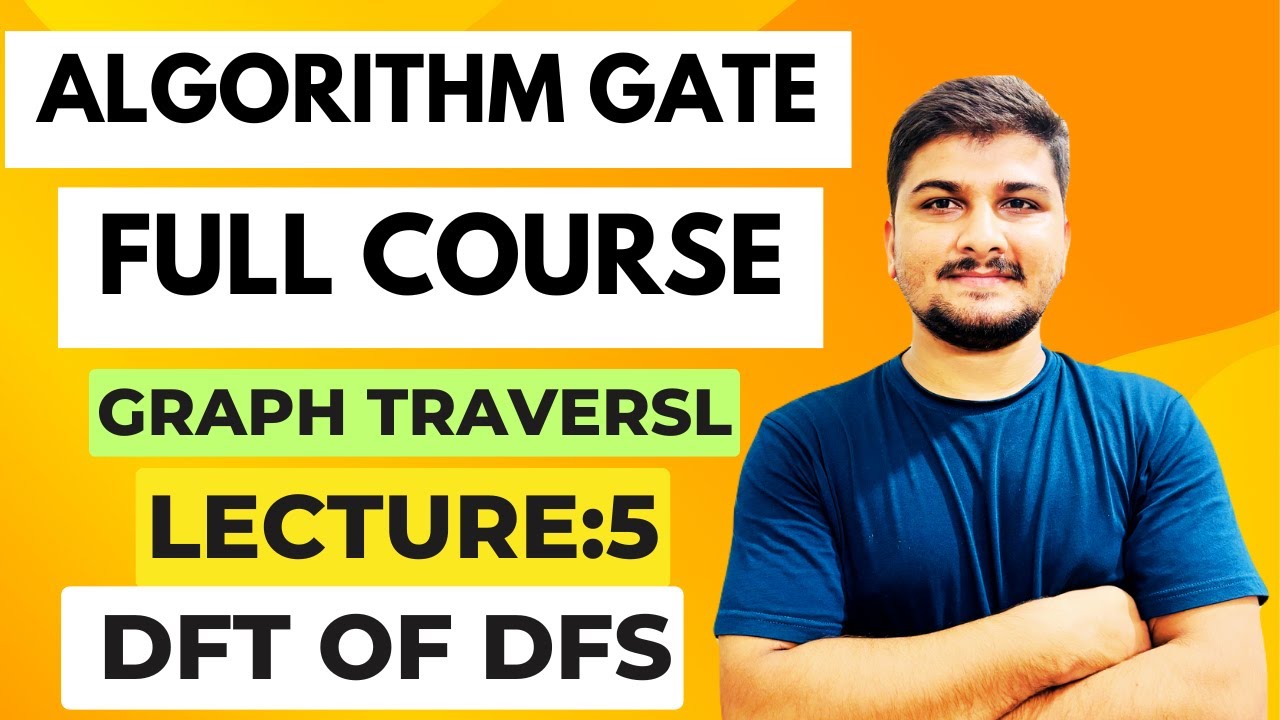 Graph Traversal : Lec_5| DFTof DFS || Algorithm GATE CSE/ DA Full ...