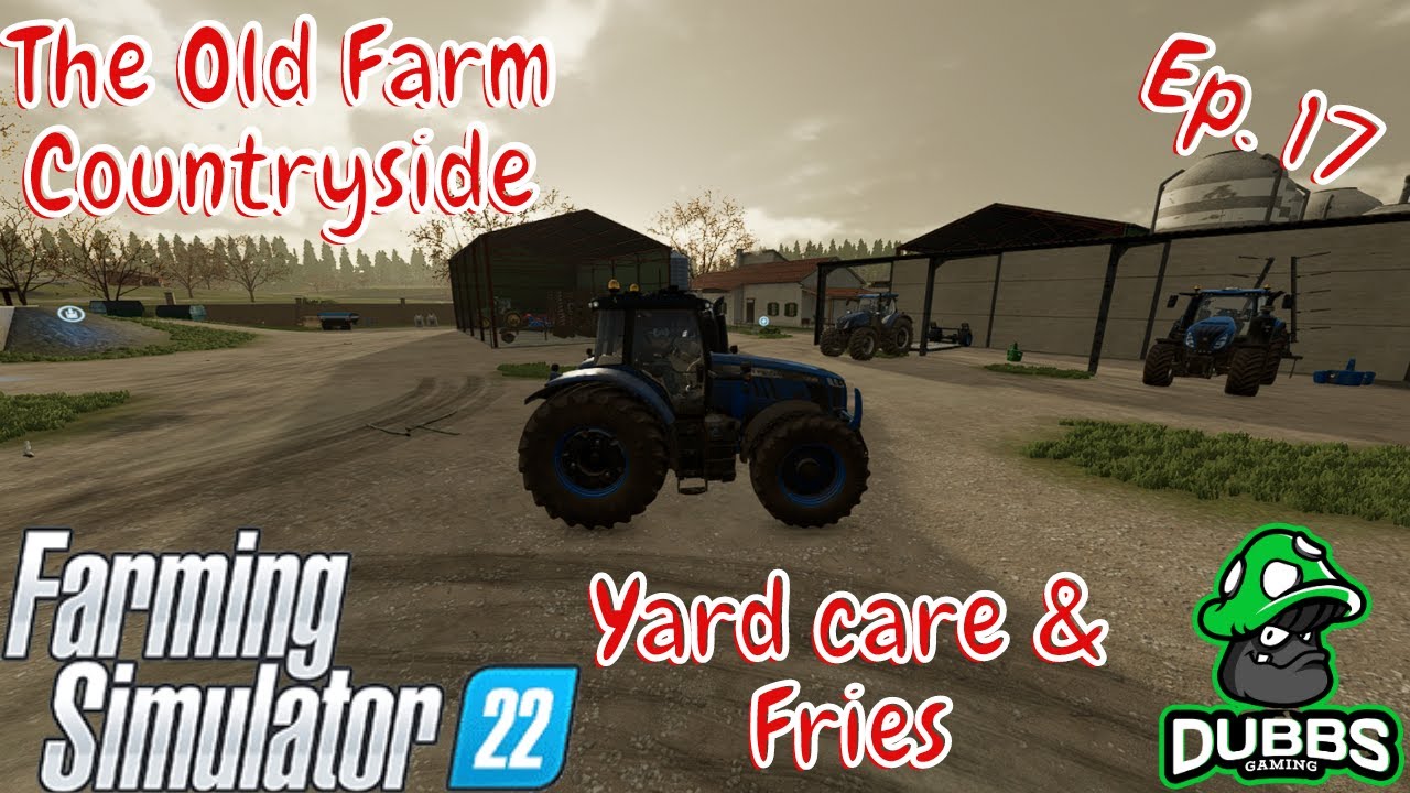 Farm Simulator 22 | The Old Farm Countryside | Ep 17 | Yard care ...