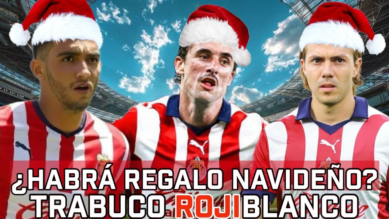 🚨¿HABRÁ REGALO DE NAVIDAD para Chivas? Suenan Chávez, Cortizo y Córdova ...