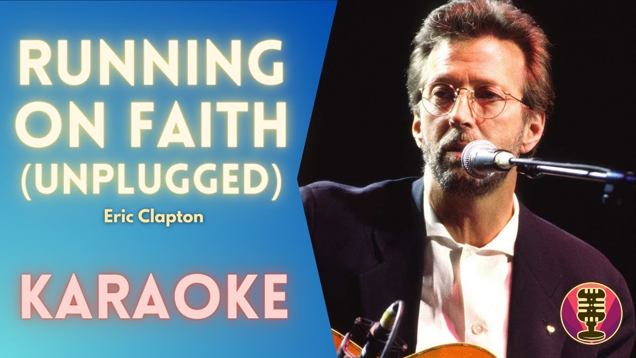 ERIC CLAPTON - Running on Faith (Karaoke Unplugged) - YouTube