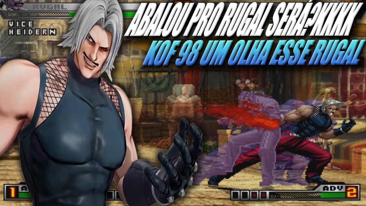 KOF 98 UM RUGAL TA TOP NESSE GAME RAPIDO EM TUDO OPONENTE SOFREU KKKKKK ...