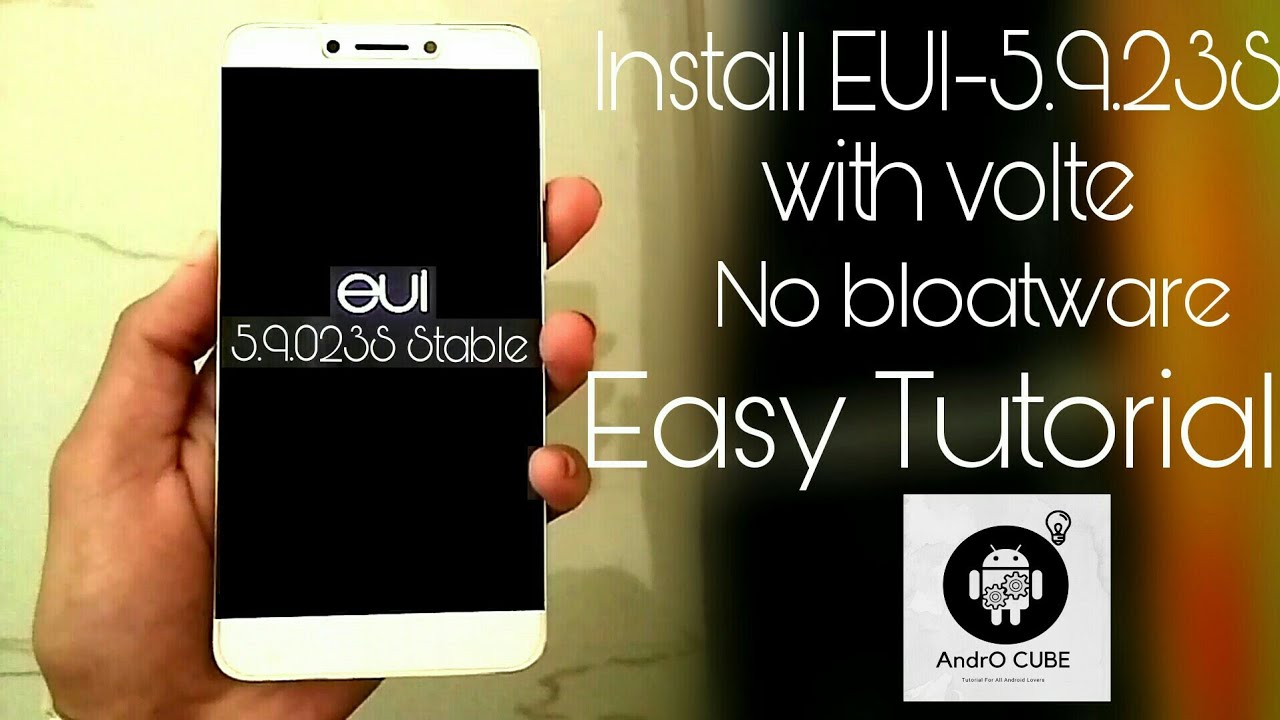 [Tutorial] How to install Eui 5.9.23S in LETV Le1s | AndrOCUBE - YouTube