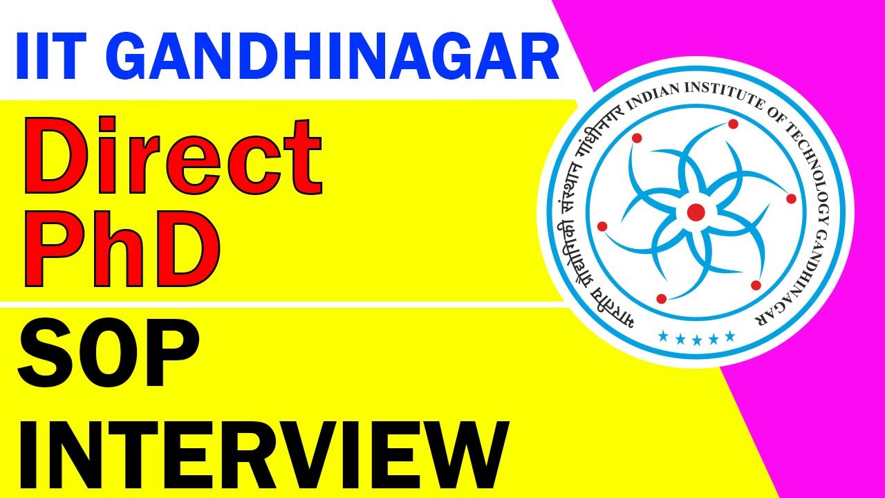 Direct PhD | IIT Gandhinagar | Admission 2021| SOP | Interview - YouTube