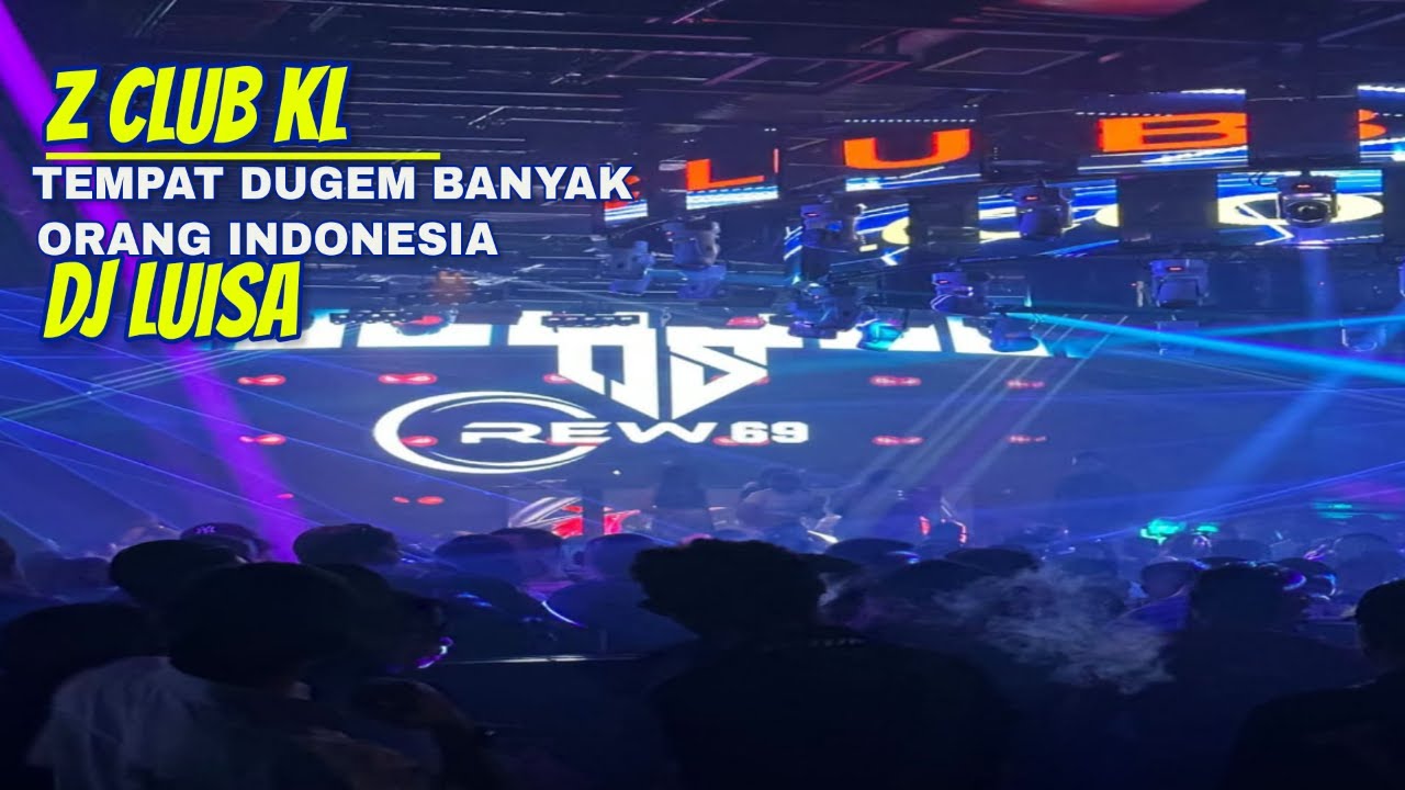Z CLUB KUALA LUMPUR MALAYSIA DJ LUISA 2024 - YouTube