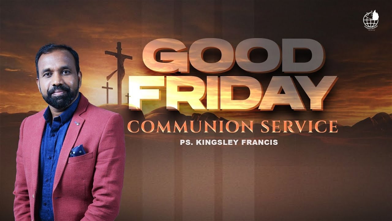 Good Friday communion service | Kingsley Francis Ministries - YouTube