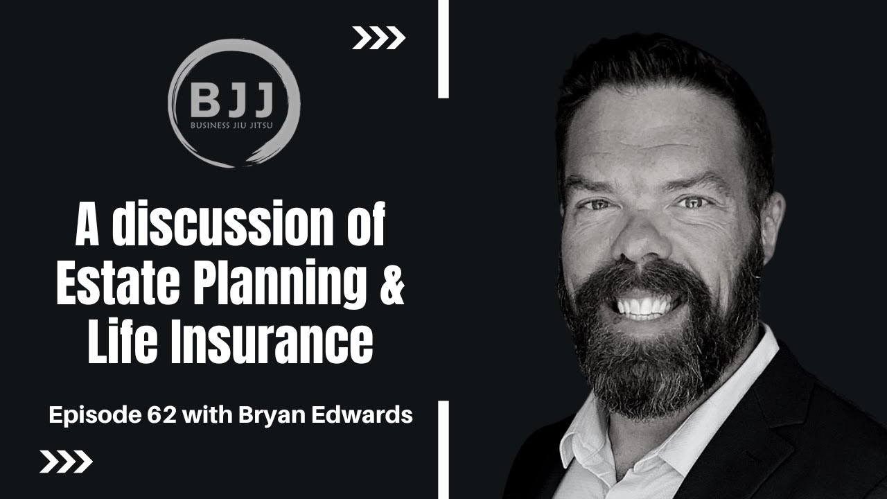 Bryan Edwards | A discussion of Estate Planning & Life Insurance , EP ...