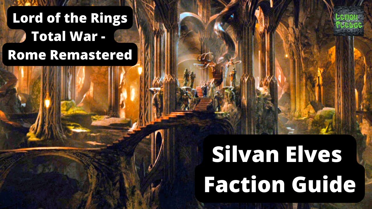 Silvan Elf Faction Guide - Lord of the Rings Total War - Rome ...