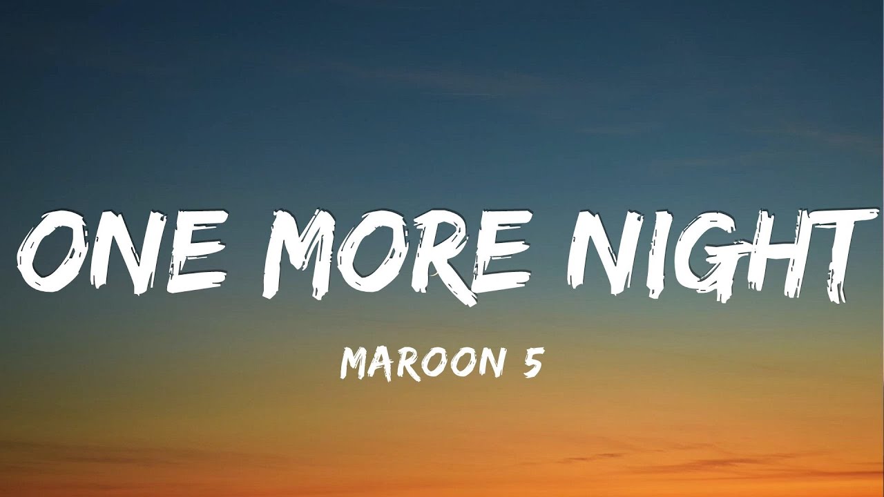 Maroon 5 - One More Night (Lyric Video) - YouTube