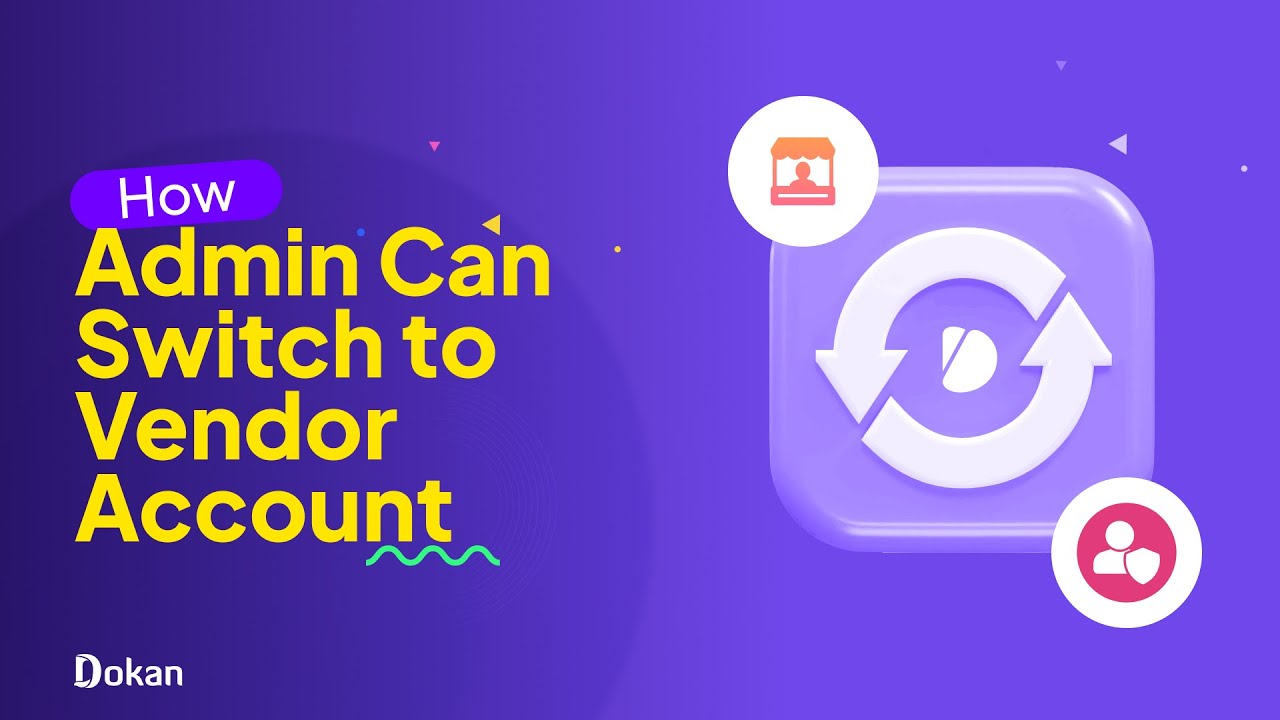 How to Switch from Admin to Vendor Account in Your Marketplace - YouTube