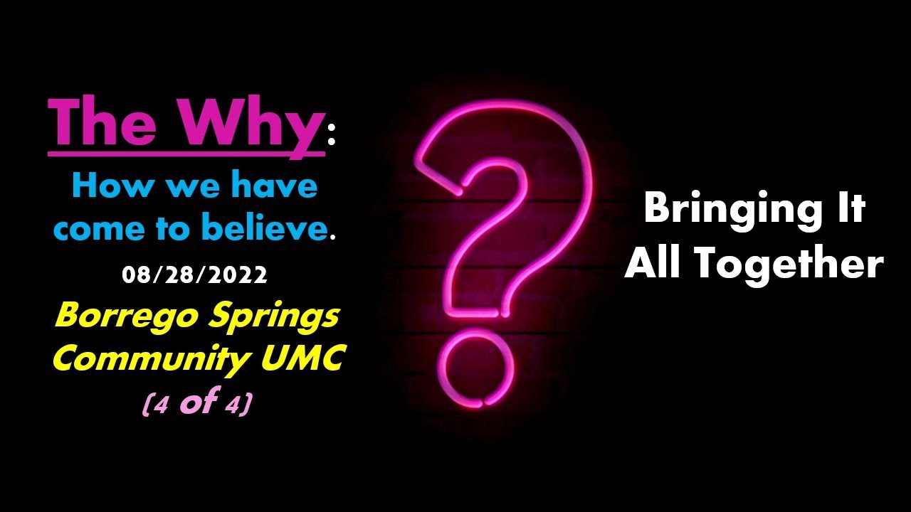 The Why Series (4 of4): How we came to believe - Bringing It All ...