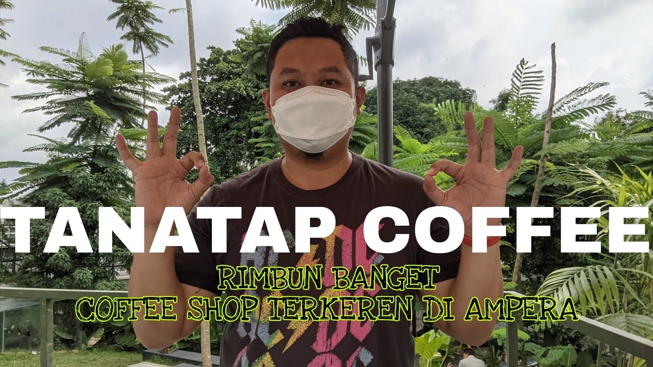 Tanatap Coffee Ampera : Coffeeshop ngehits di Jaksel, Tamannya rimbun ...