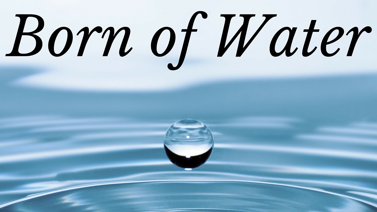 Born of Water - YouTube