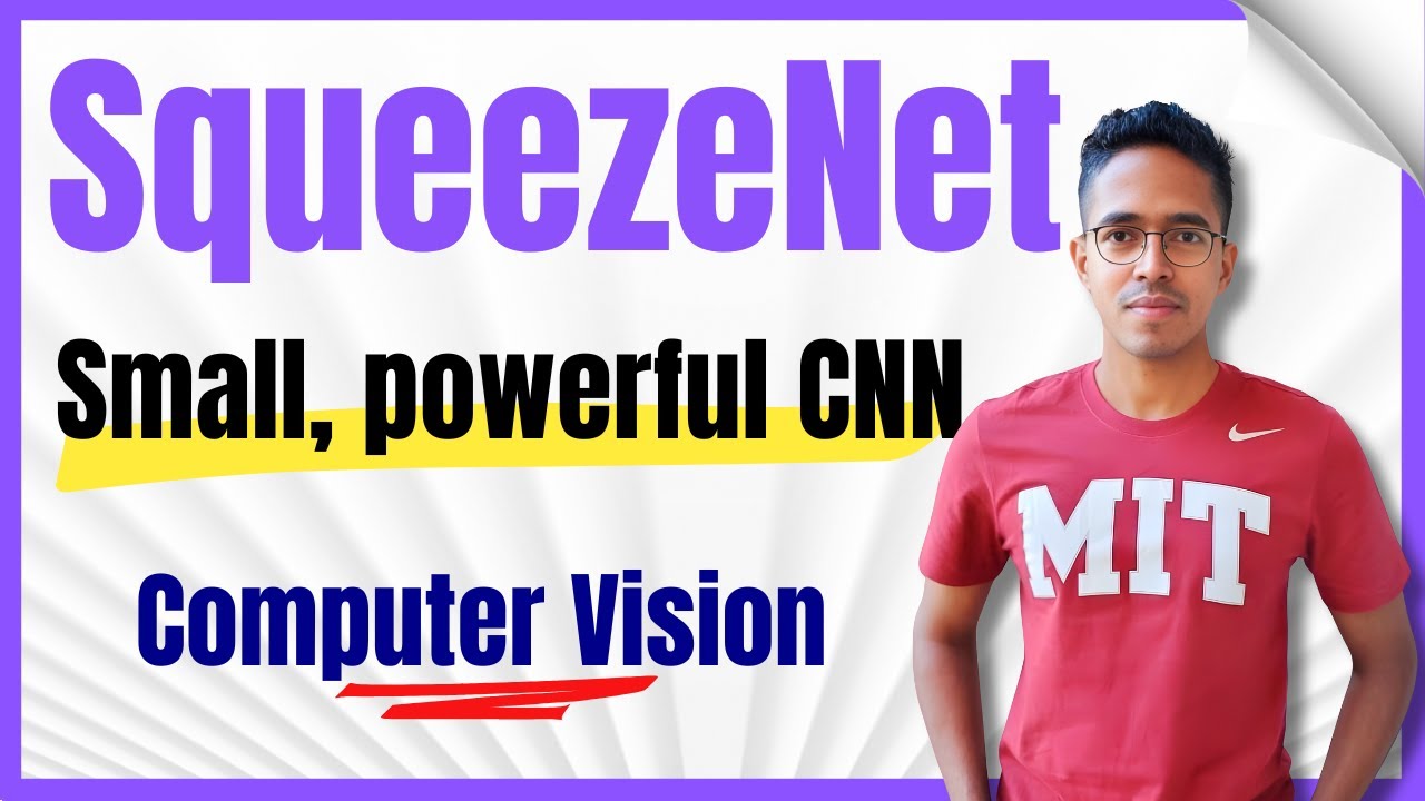 The Story of SqueezeNet: Why Smaller CNNs Can Be Smarter? | Computer Vision Series - YouTube