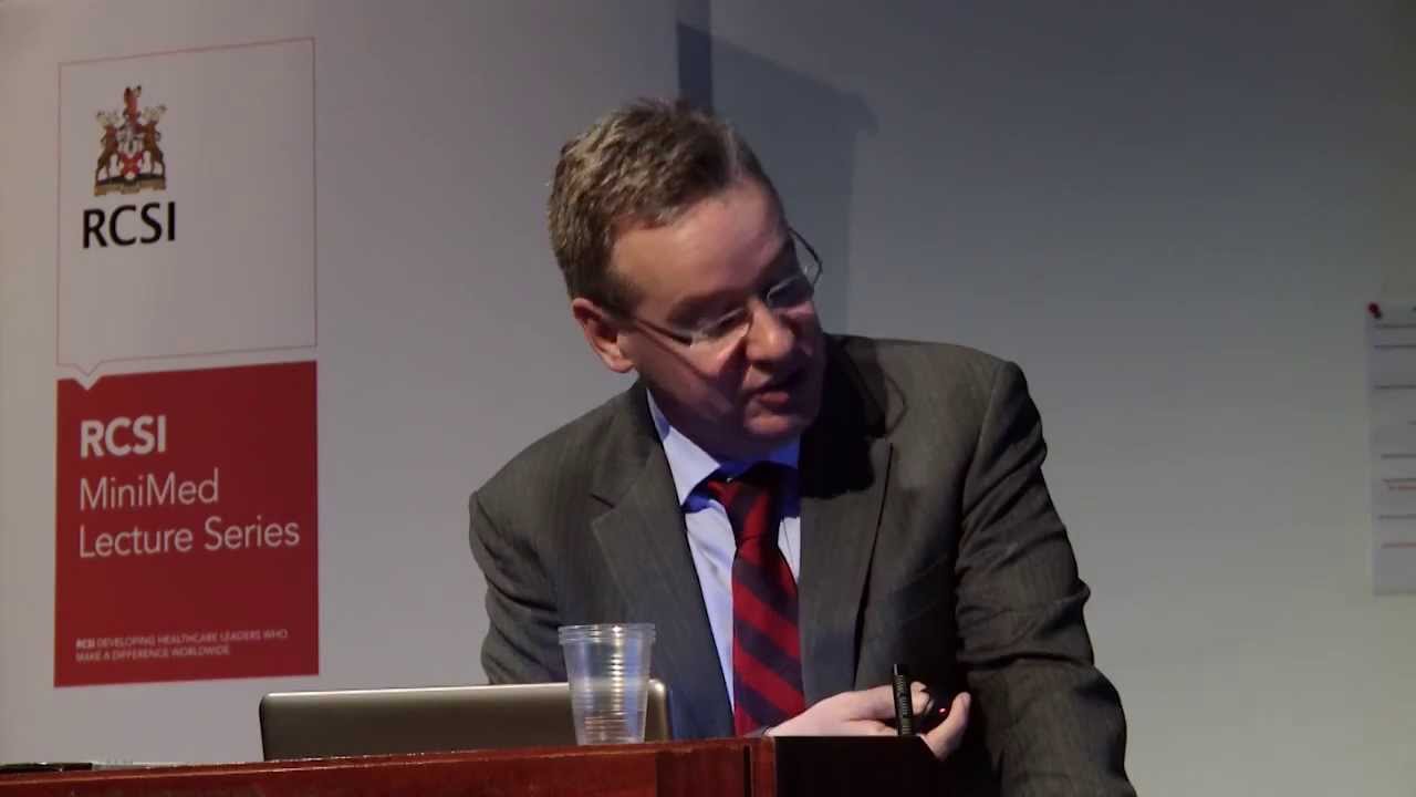 RCSI MiniMed Open Lecture Series 2013/2014 - 'Everything you need to ...