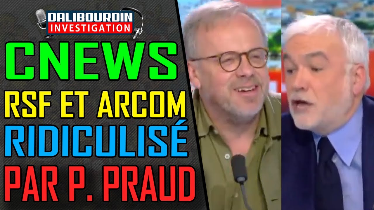 CNEWS - REPORTER SANS FRONTIÈRES RIDICULISÉ PAR PASCAL PRAUD SUR LA ...