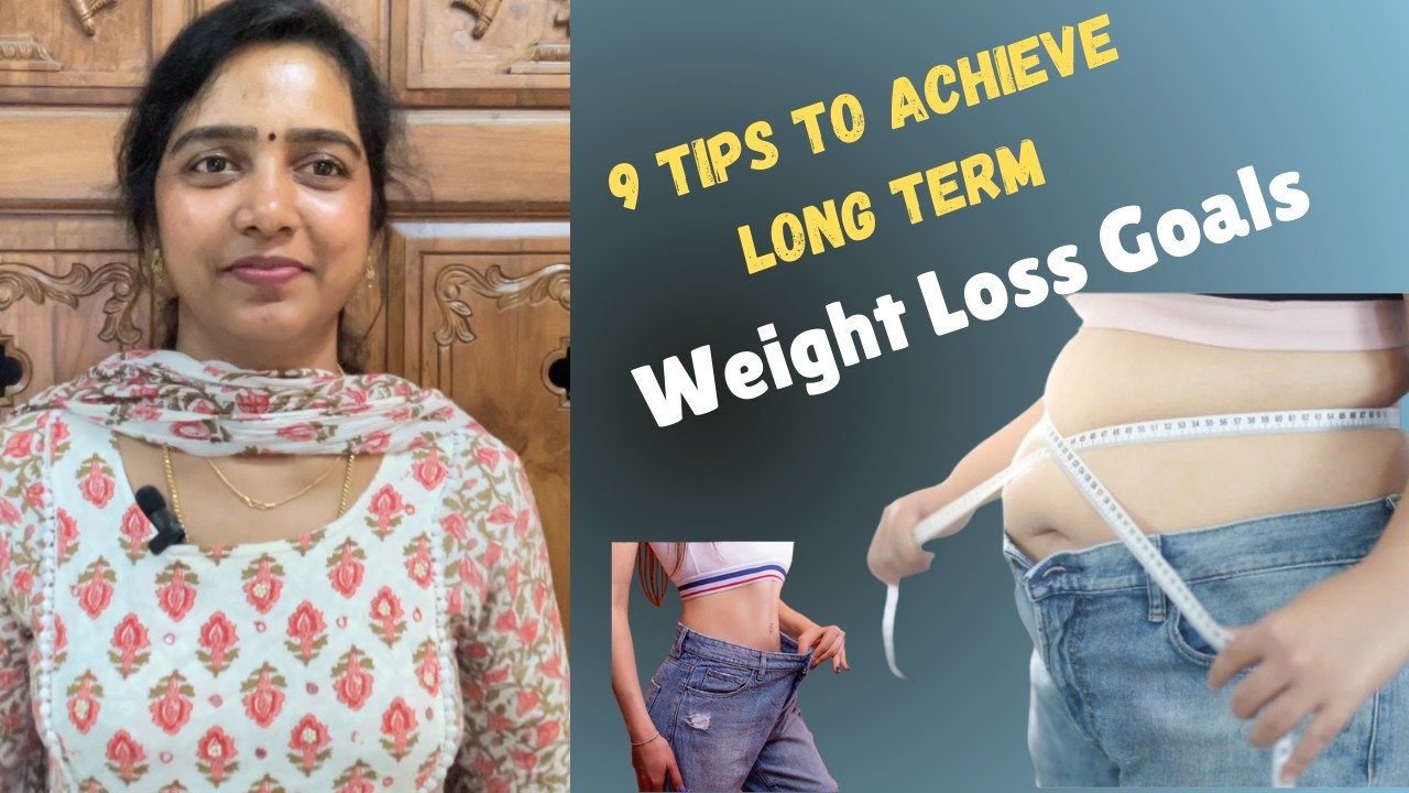 9 Tips To Achieve Long Term WEIGHT LOSS Goals. Weight Loss Tips # ...