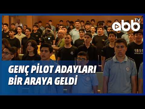 GENÇ PİLOT ADAYLARI BİR ARAYA GELDİ