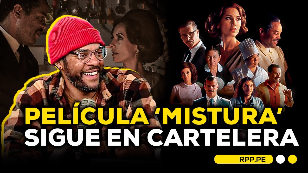 🎬 Mistura: la película peruana que conquista al público y sigue en ...