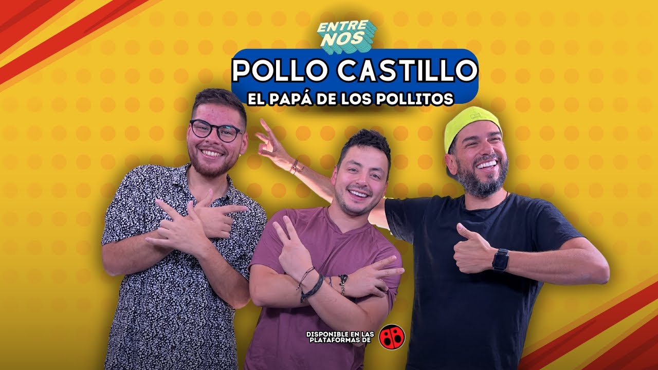 EntreNos - Pollo Castillo: El papá de los pollitos - YouTube