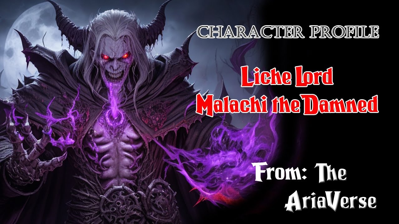 Character Profile : Liche Lord Malachi the Damned - YouTube