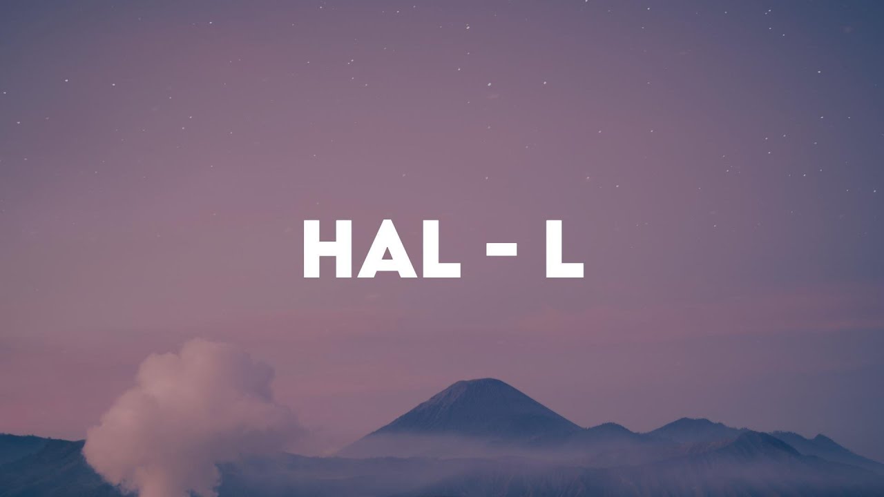 L - Hal (Lirik Lagu) - YouTube