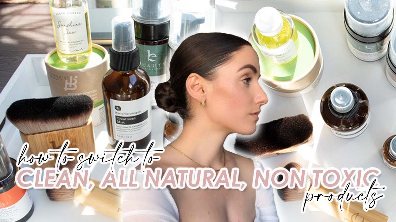 HOW TO SWITCH TO CLEAN, ALL NATURAL, NON TOXIC PRODUCTS | Beginners ...